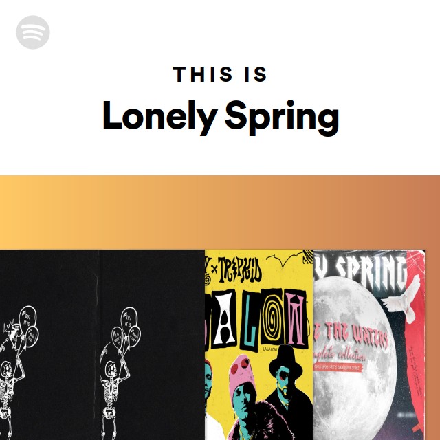 This Is Lonely Spring - playlist by Spotify | Spotify