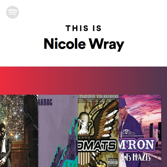 This Is Nicole Wray | Spotify Playlist