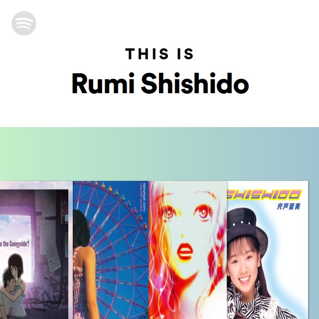 This Is Rumi Shishido - playlist by Spotify | Spotify
