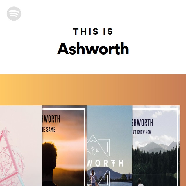 This Is Ashworth | Spotify Playlist