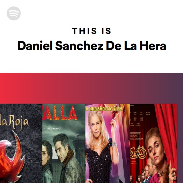 This Is Daniel Sanchez De La Hera | Spotify Playlist