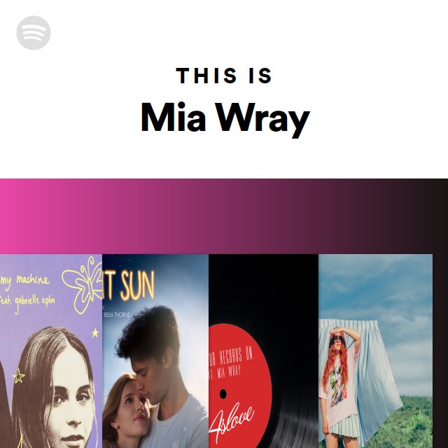This Is Mia Wray - playlist by Spotify | Spotify
