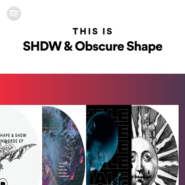 This Is SHDW & Obscure Shape - playlist by Spotify | Spotify
