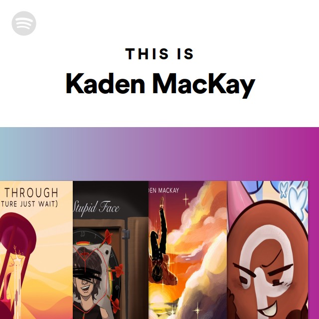This Is Kaden MacKay - playlist by Spotify | Spotify