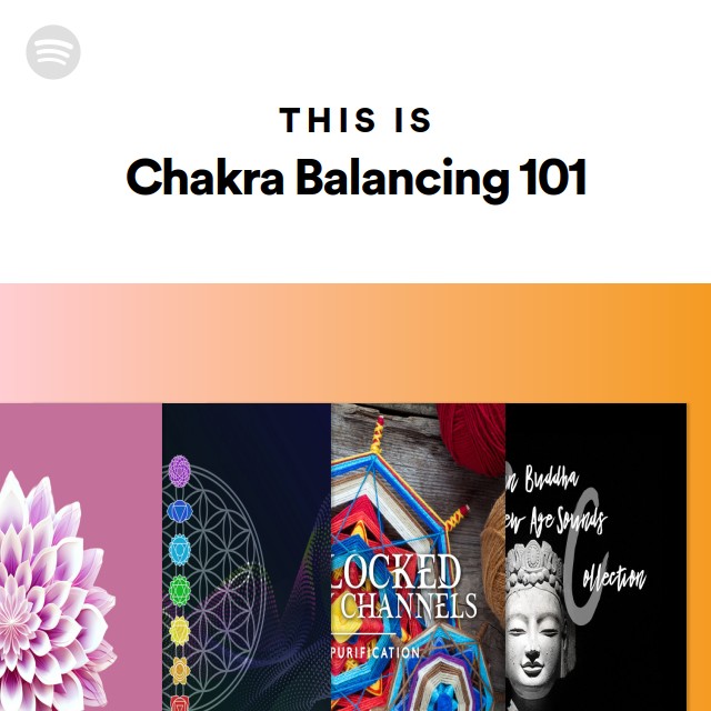 This Is Chakra Balancing 101 Playlist By Spotify Spotify