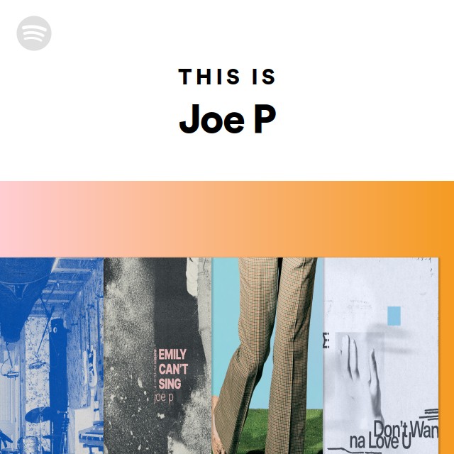This Is Joe P - playlist by Spotify | Spotify