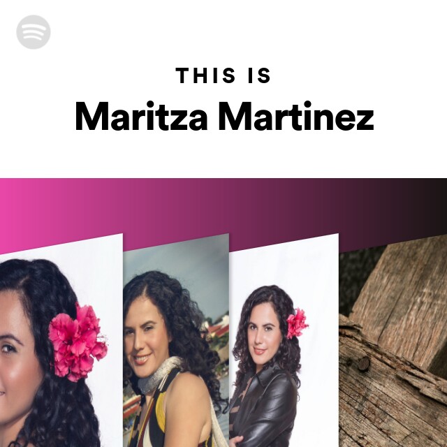 This Is Maritza Martinez - playlist by Spotify | Spotify