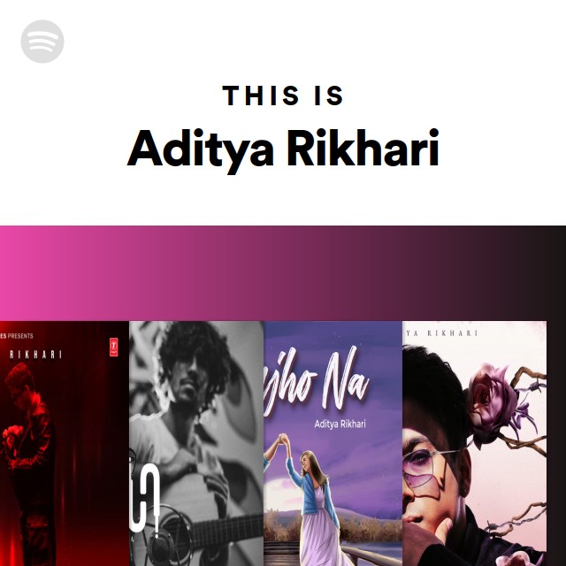 This Is Aditya Rikhari - playlist by Spotify | Spotify