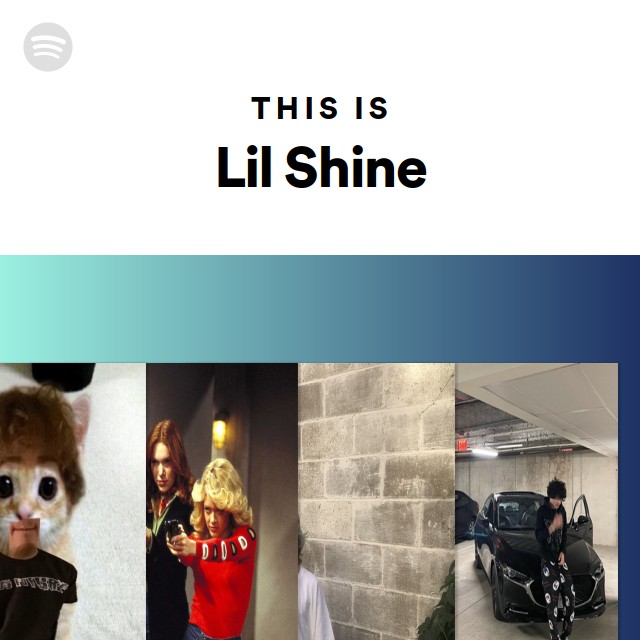 This Is Lil Shine - playlist by Spotify | Spotify