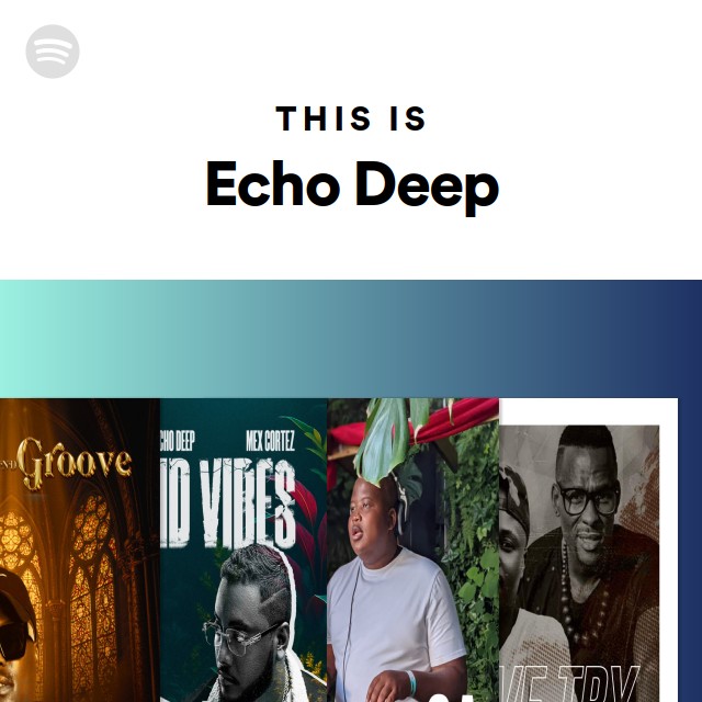 This Is Echo Deep - playlist by Spotify | Spotify