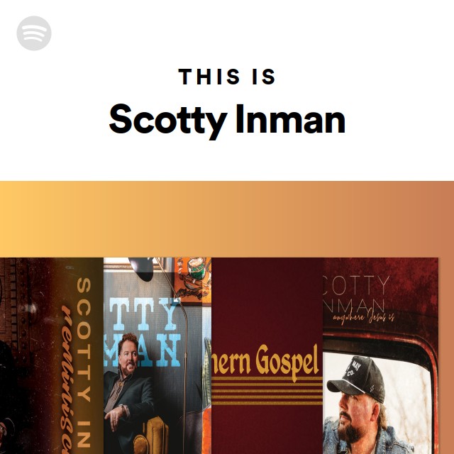 This Is Scotty Inman | Spotify Playlist