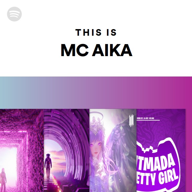 This Is MC AIKA | Spotify Playlist