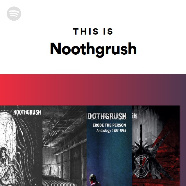 This Is Noothgrush | Spotify Playlist