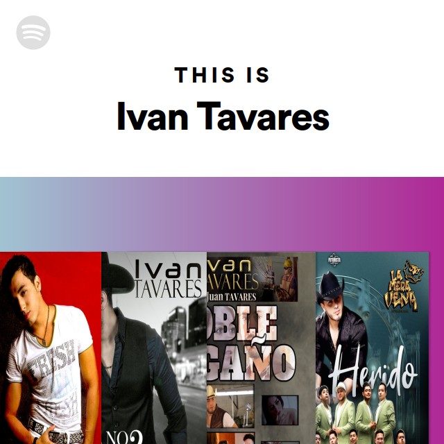 This Is Ivan Tavares - playlist by Spotify | Spotify