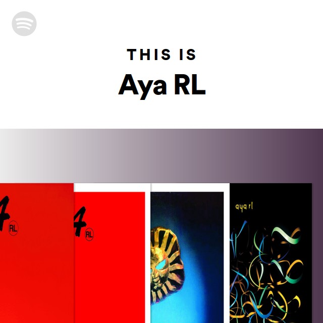 This Is Aya RL - playlist by Spotify | Spotify