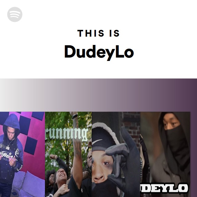 This Is DudeyLo - playlist by Spotify | Spotify
