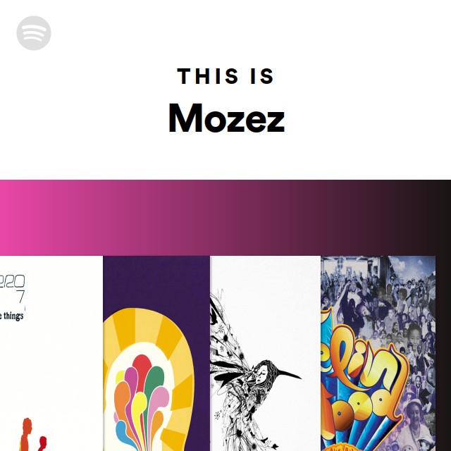 This Is Mozez - playlist by Spotify | Spotify