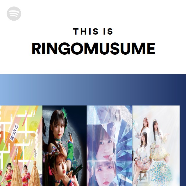 This Is RINGOMUSUME - playlist by Spotify | Spotify