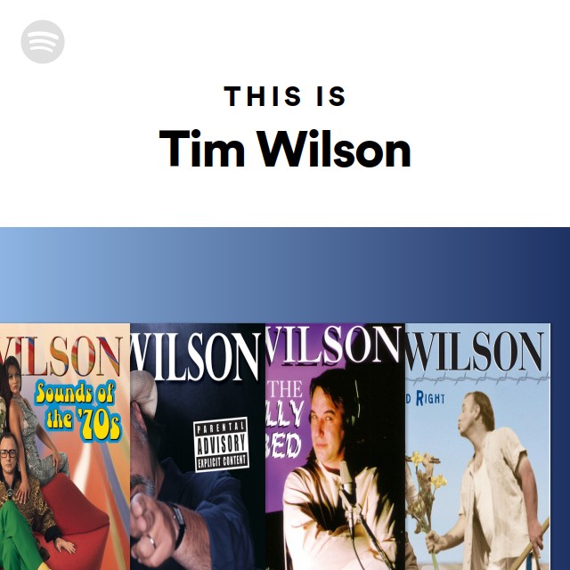 This Is Tim Wilson - playlist by Spotify | Spotify