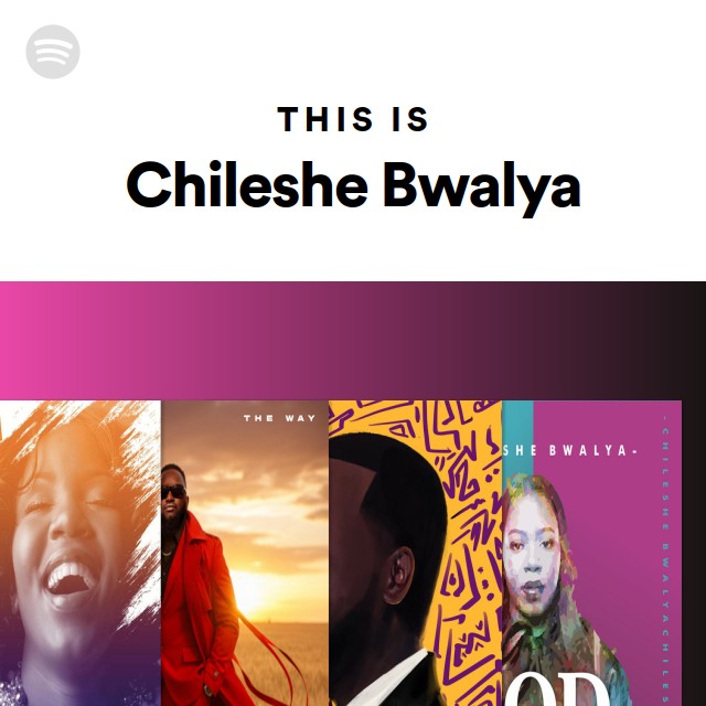 This Is Chileshe Bwalya | Spotify Playlist