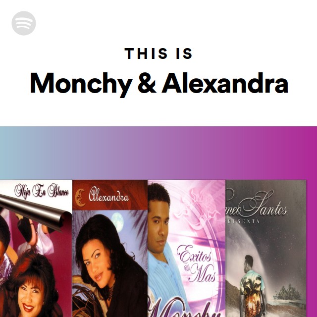 This Is Monchy & Alexandra - playlist by Spotify | Spotify
