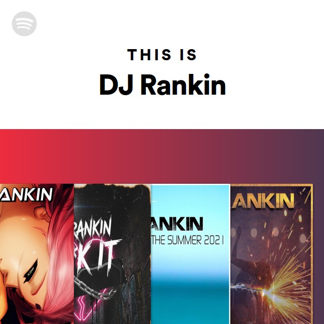 This Is DJ Rankin | Spotify Playlist