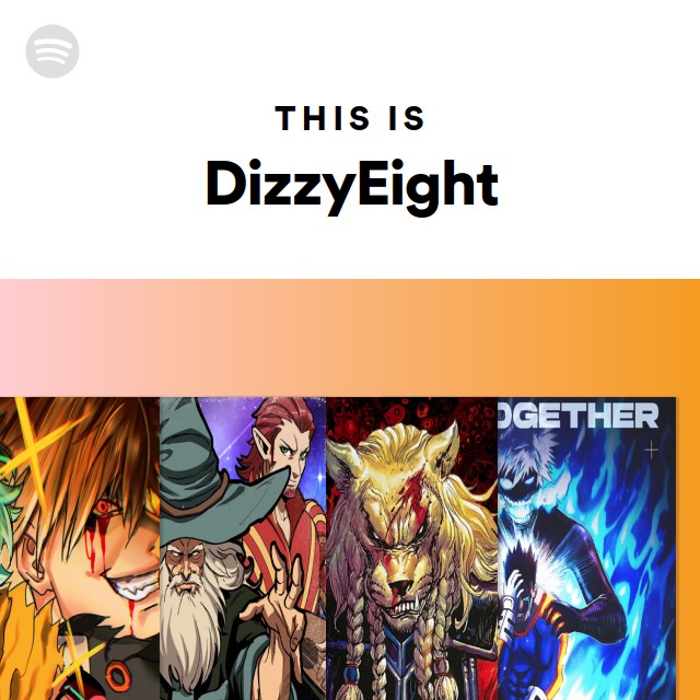 This Is DizzyEight - playlist by Spotify | Spotify