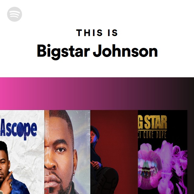 This Is Bigstar Johnson | Spotify Playlist