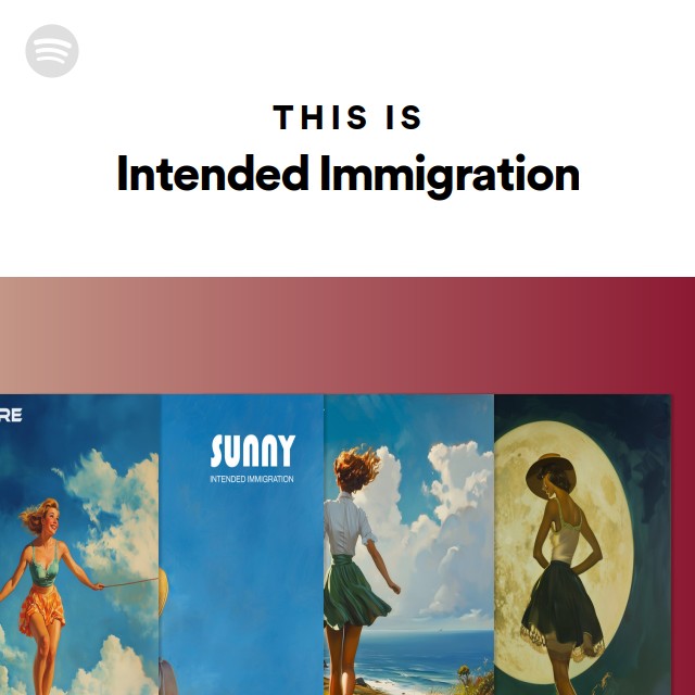 This Is Intended Immigration - playlist by Spotify | Spotify