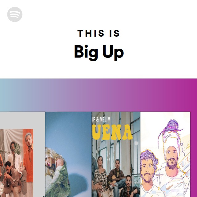 This Is Big Up - playlist by Spotify | Spotify