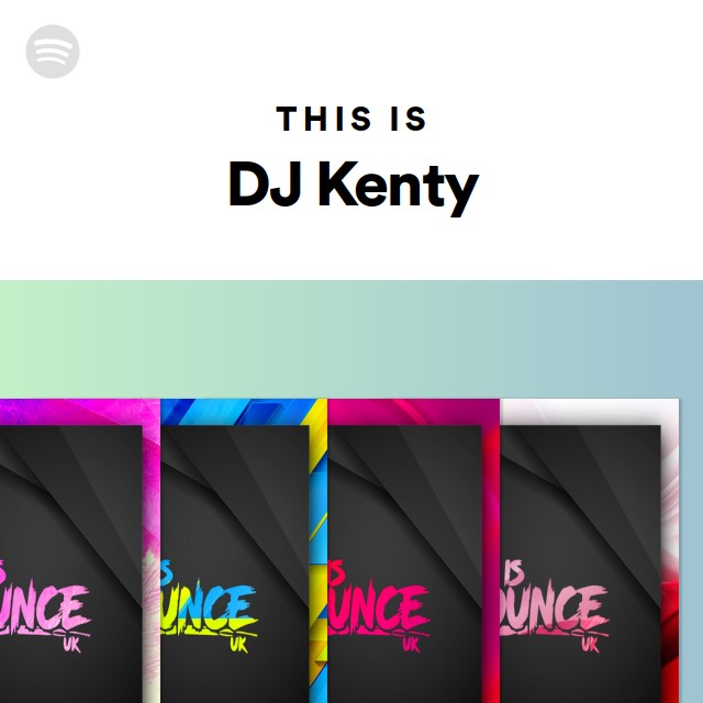 This Is DJ Kenty | Spotify Playlist