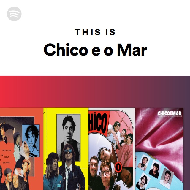 This Is Chico e o Mar - playlist by Spotify | Spotify