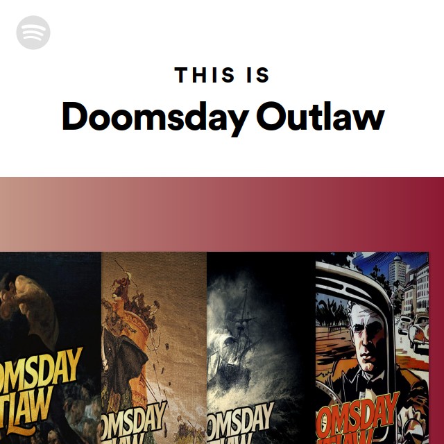This Is Doomsday Outlaw - playlist by Spotify | Spotify