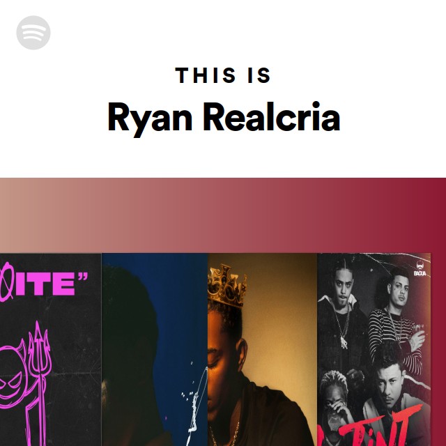 This Is Ryan Realcria | Spotify Playlist