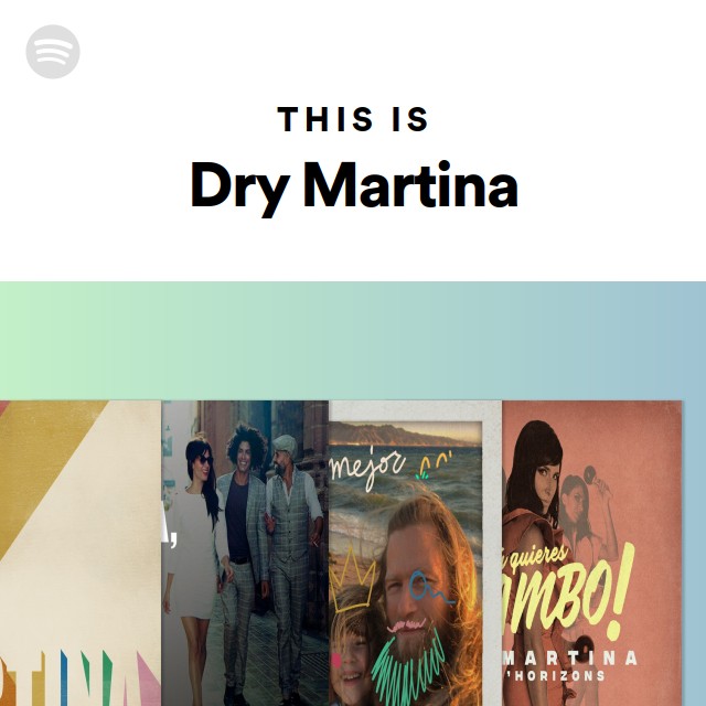 This Is Dry Martina - playlist by Spotify | Spotify