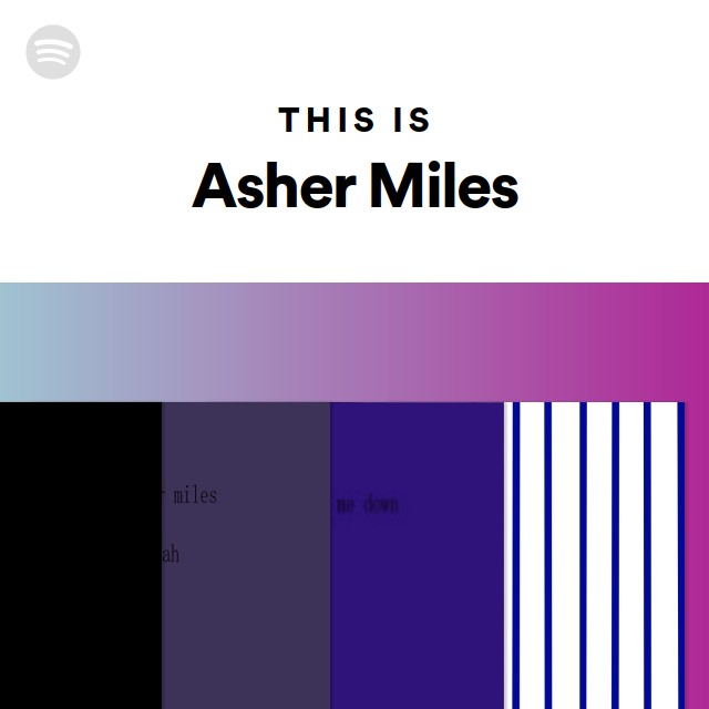 This Is Asher Miles - playlist by Spotify | Spotify
