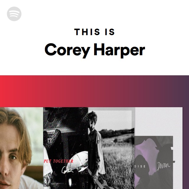 This Is Corey Harper - playlist by Spotify | Spotify