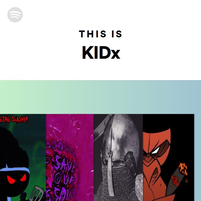 This Is KIDx - playlist by Spotify | Spotify