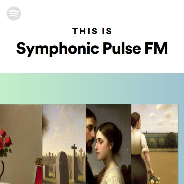 This Is Symphonic Pulse FM - playlist by Spotify | Spotify
