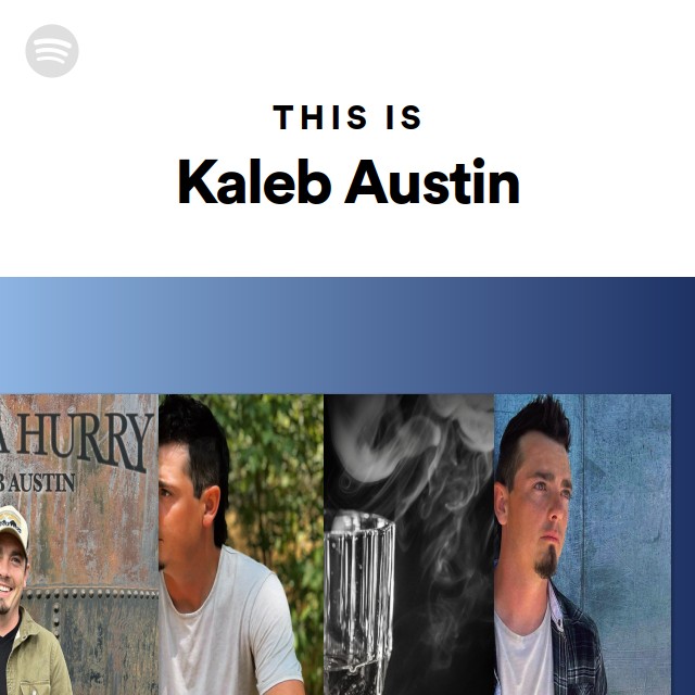 This Is Kaleb Austin - playlist by Spotify | Spotify