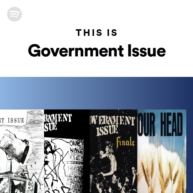 This Is Government Issue - playlist by Spotify | Spotify
