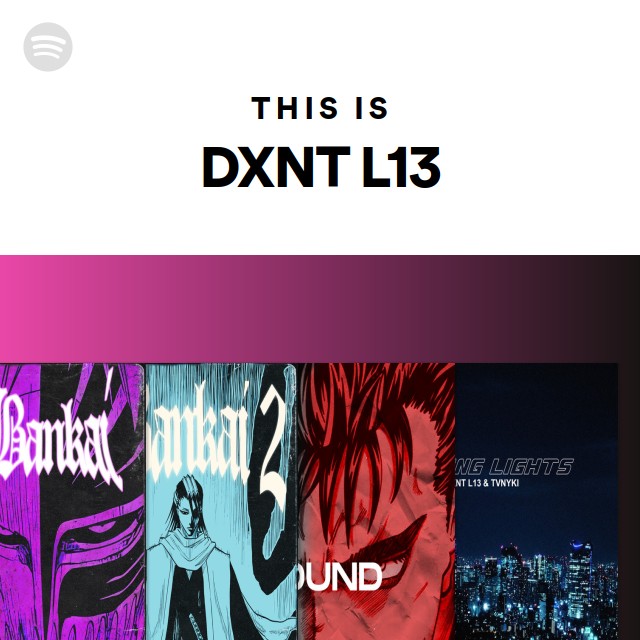 This Is DXNT L13 - playlist by Spotify | Spotify