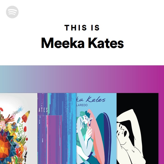 This Is Meeka Kates | Spotify Playlist