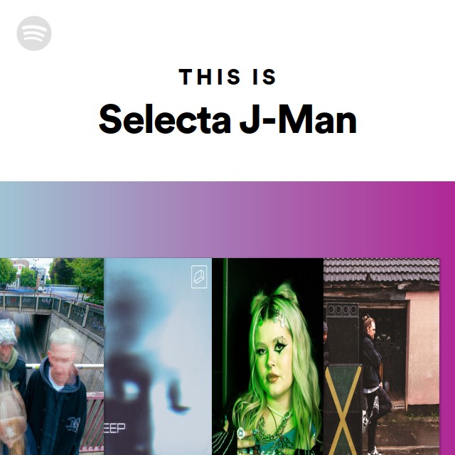 This Is Selecta J-Man - playlist by Spotify | Spotify