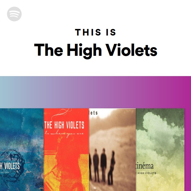 This Is The High Violets - playlist by Spotify | Spotify