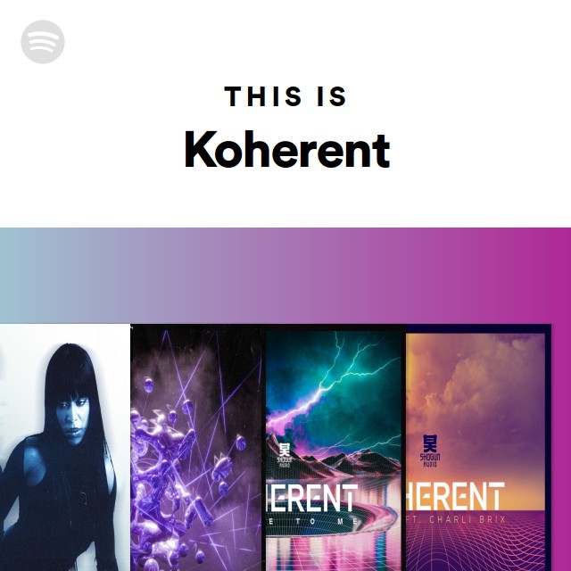 This Is Koherent - playlist by Spotify | Spotify