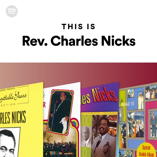 This Is Rev. Charles Nicks - playlist by Spotify | Spotify