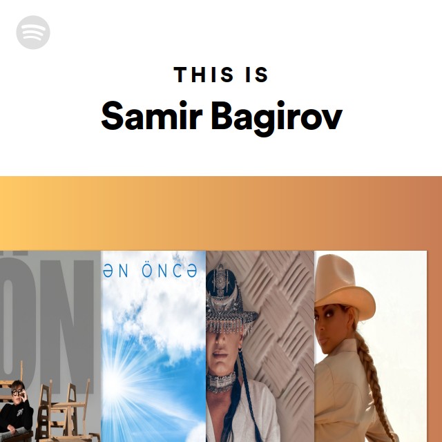This Is Samir Bagirov | Spotify Playlist