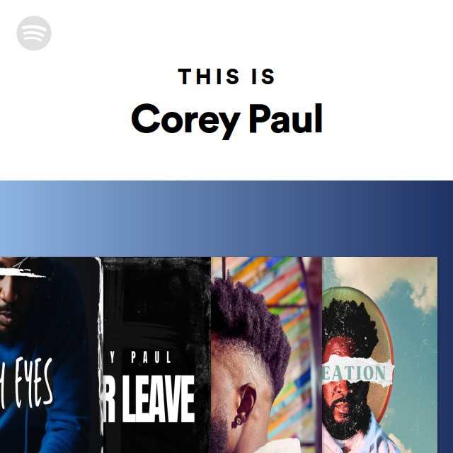 This Is Corey Paul - playlist by Spotify | Spotify