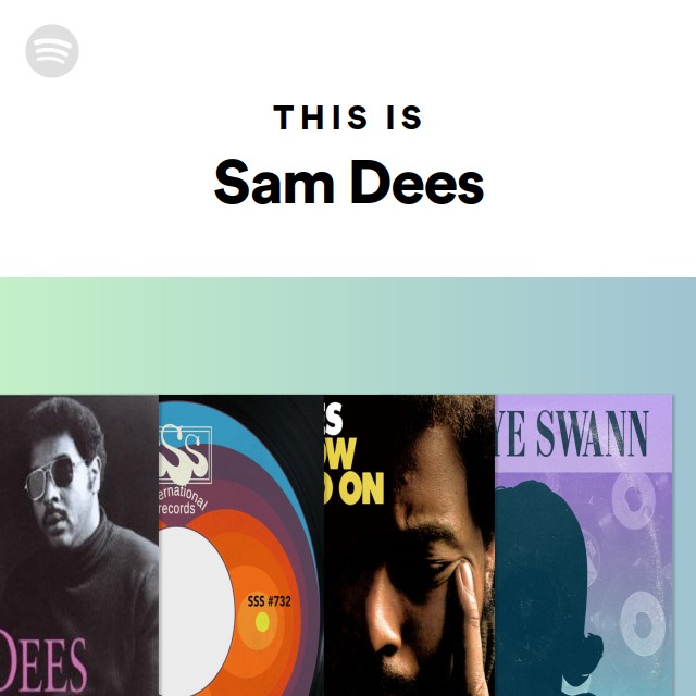 This Is Sam Dees - playlist by Spotify | Spotify